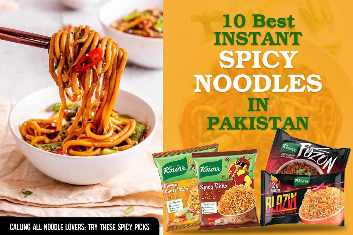 10 Best Instant Spicy Noodles in Pakistan - Blog By CyberMart.PK