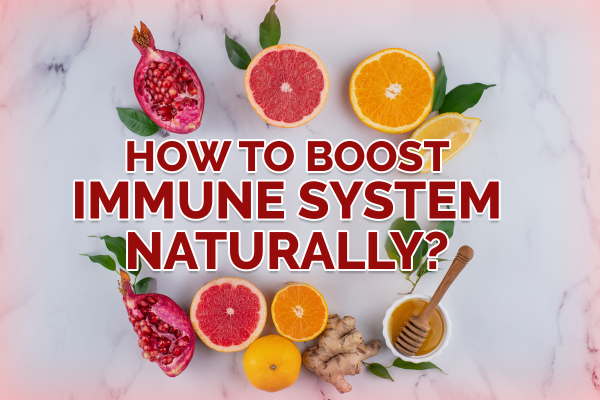 How To Boost Your Immune System Naturally Blog By Cybermart Pk